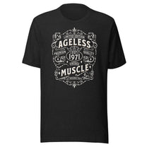 Ageless Muscle 1971: Limited Edition Unisex t-shirt – Ageless Fit Freak